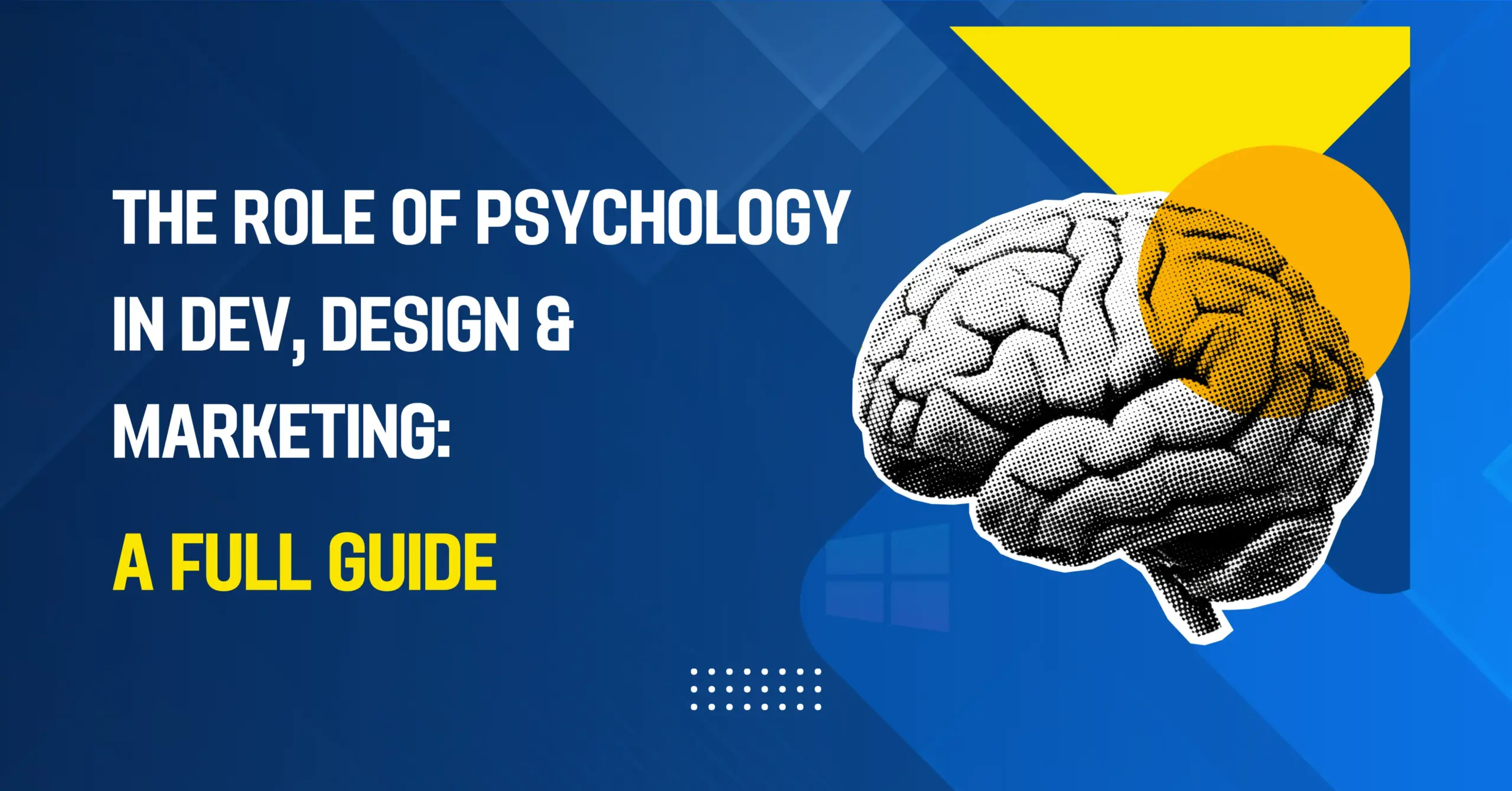 The Role of Psychology in Dev, Design & Marketing: A Full Guide